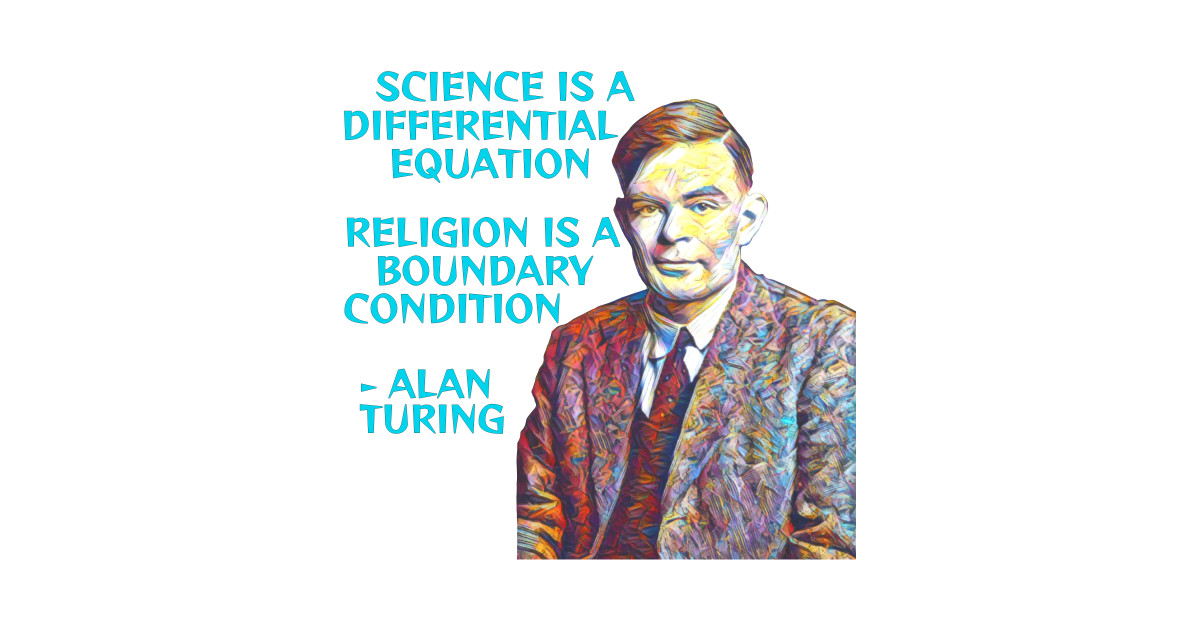 Alan Turing - Science Is A Differential Equation Relition Is A Boundary ...