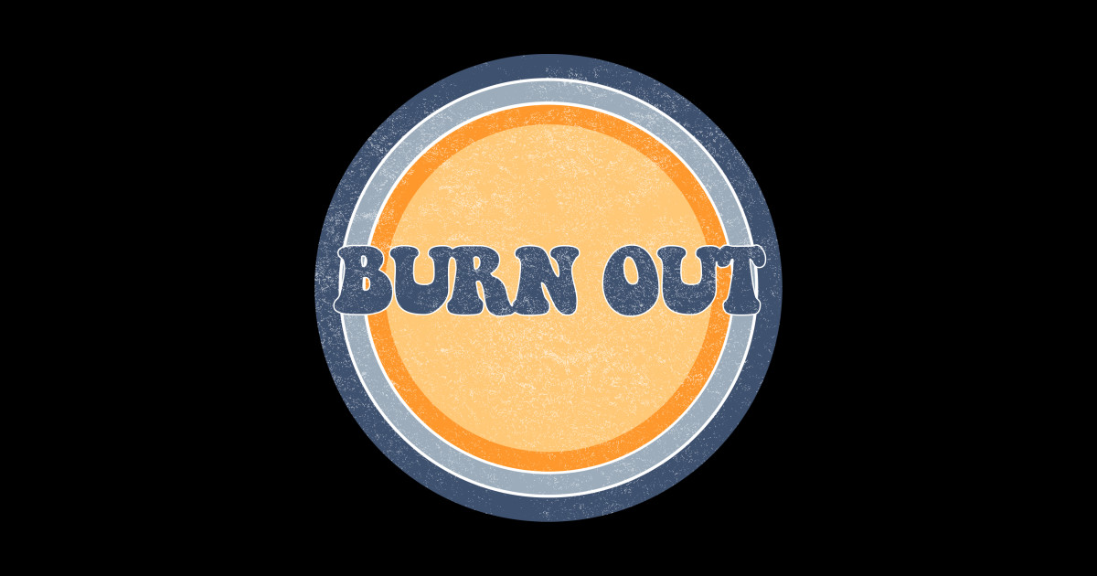 Burn Out - Burn Out - Sticker | TeePublic