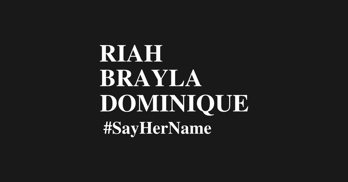 Riah Brayla Dominique #SayHerName , BLM T-Shirt , Black Lives Matter ...