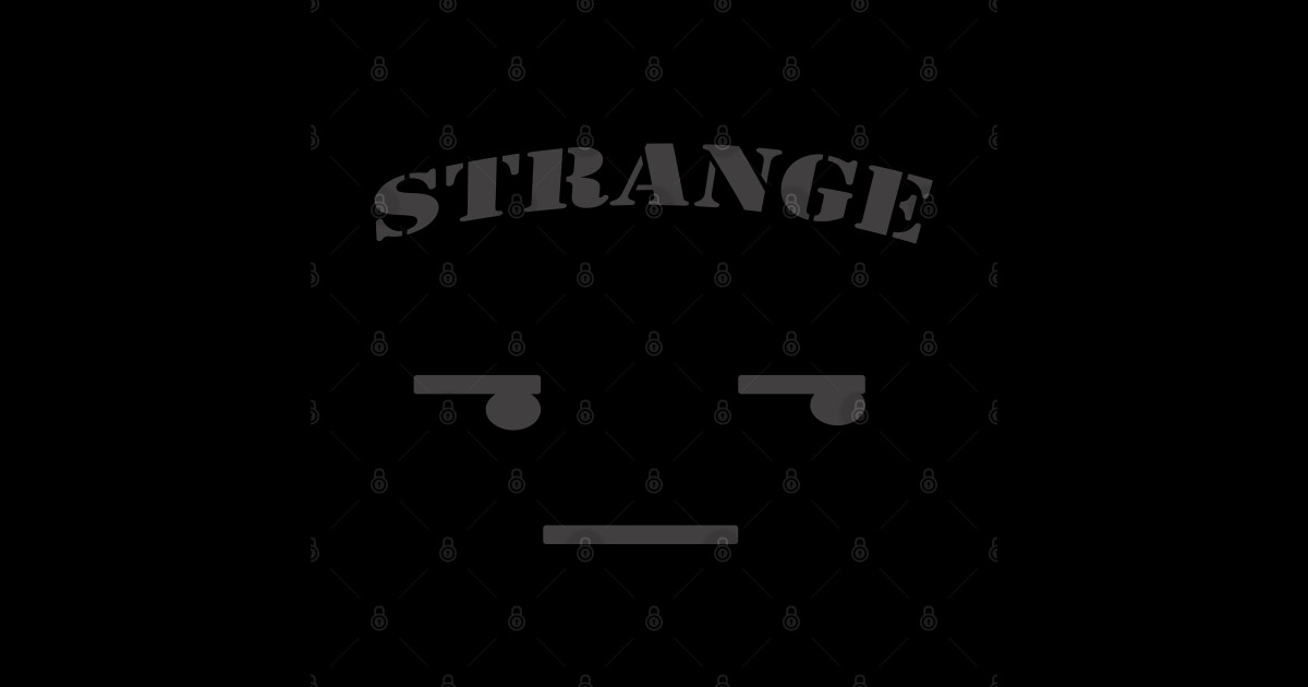 Strange - A Strange Person - Sticker | TeePublic