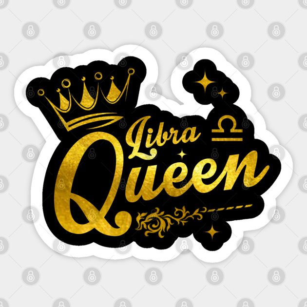 Libra queen - Libra Queen - Sticker | TeePublic