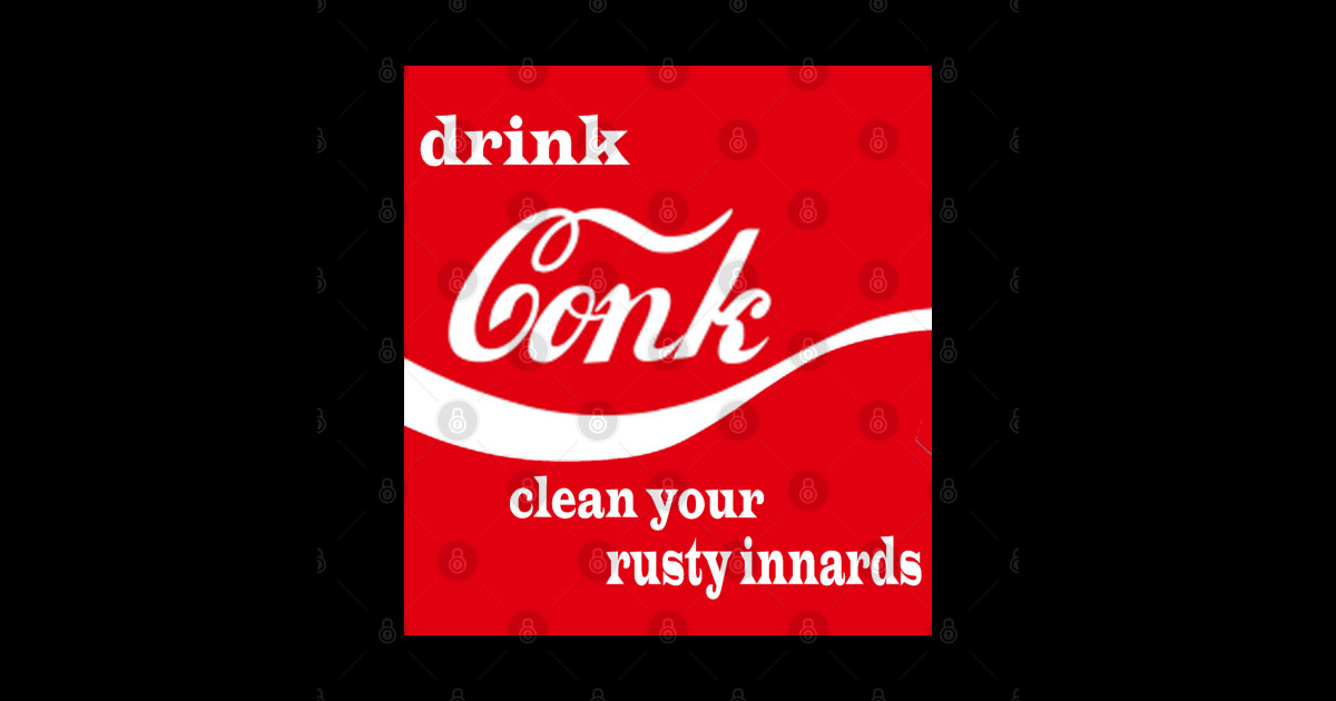 Drink Conk Clean your Rusty Innards - Coke - Sticker | TeePublic