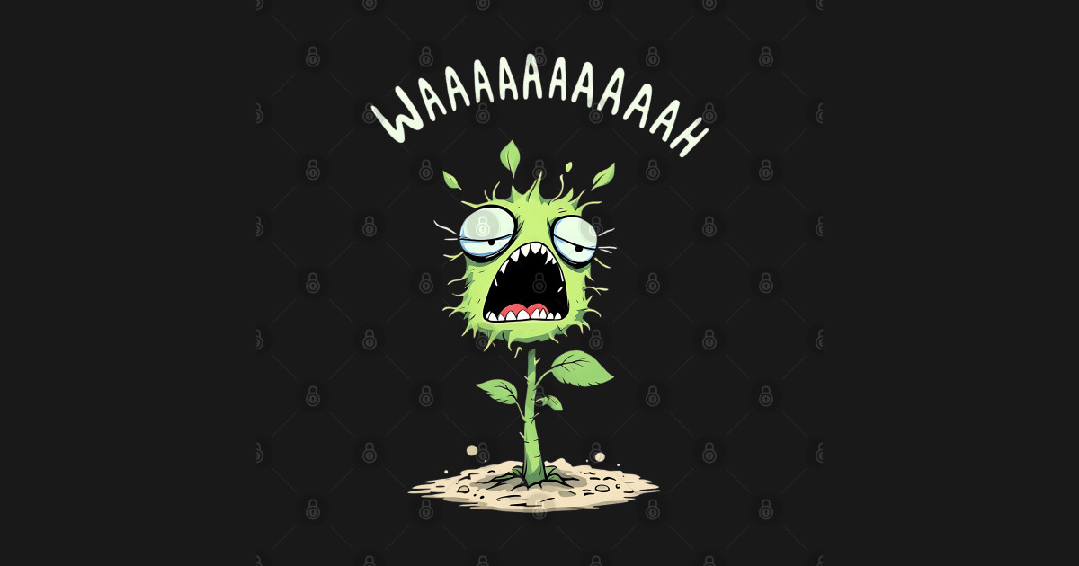 Screaming Plant Meme - Funny Demotivational - Screaming Plant - T-Shirt ...