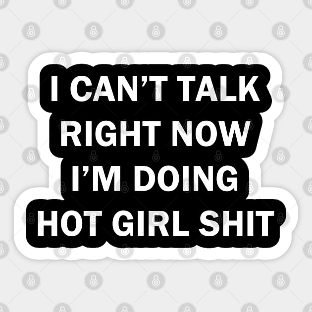 Hot Girl Shit - Hot Girl - Sticker | TeePublic
