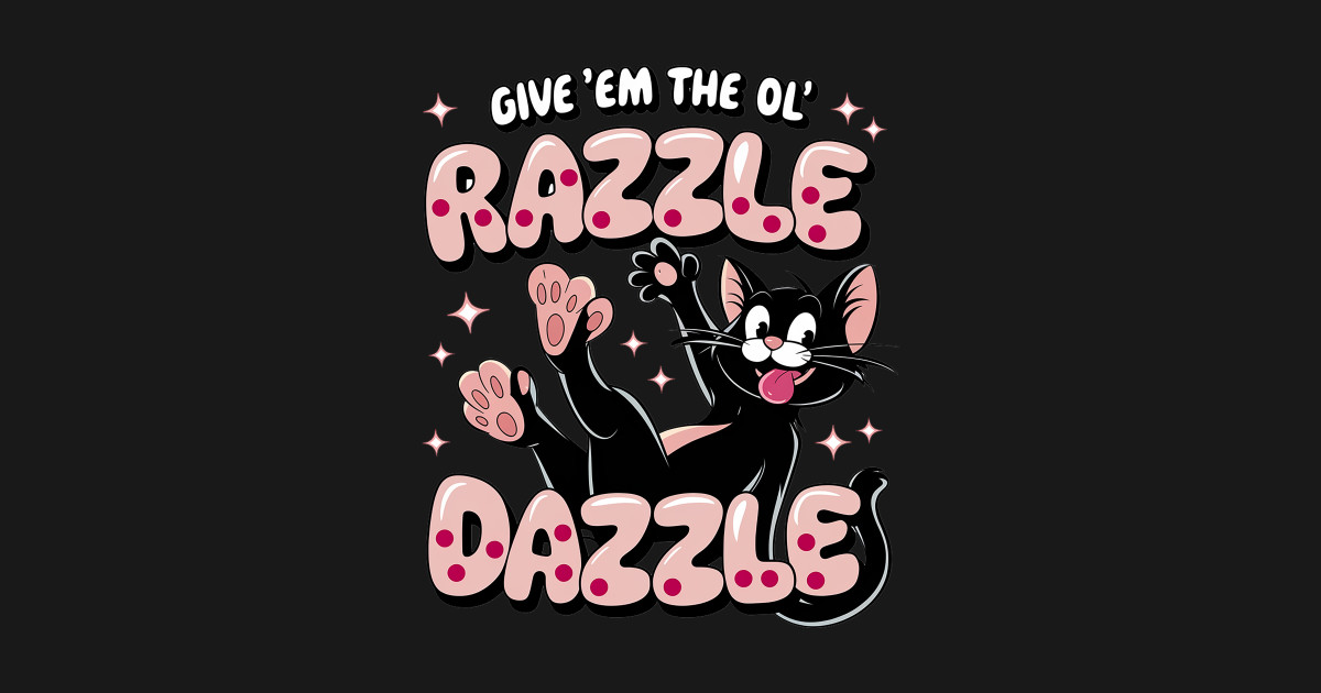 The Ol' Razzle Dazzle Funny cat - The Ol Razzle Dazzle Funny Cat - T ...