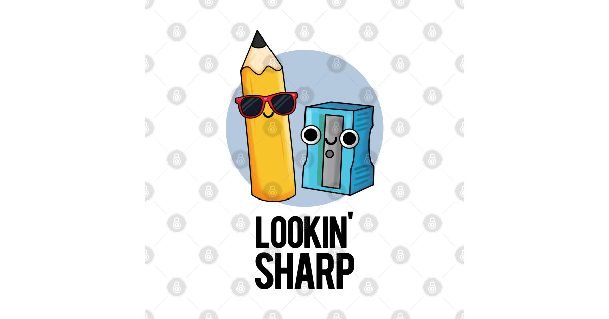 Lookin' Sharp Funny Pencil Pun - Pencil Puns - T-Shirt | TeePublic