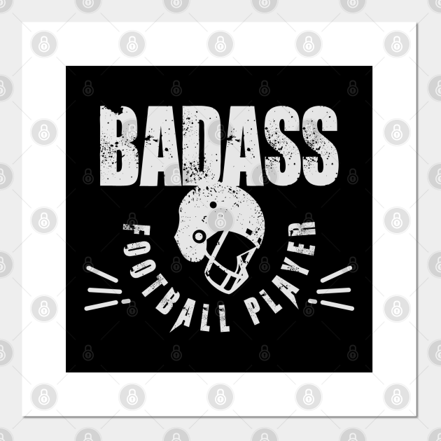 Badass Football Player - Football Player - Posters and Art Prints ...