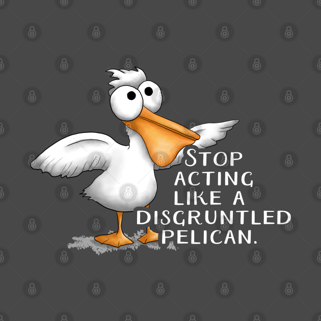 Disgruntled Pelican - Schitts Creek Quotes - T-Shirt | TeePublic