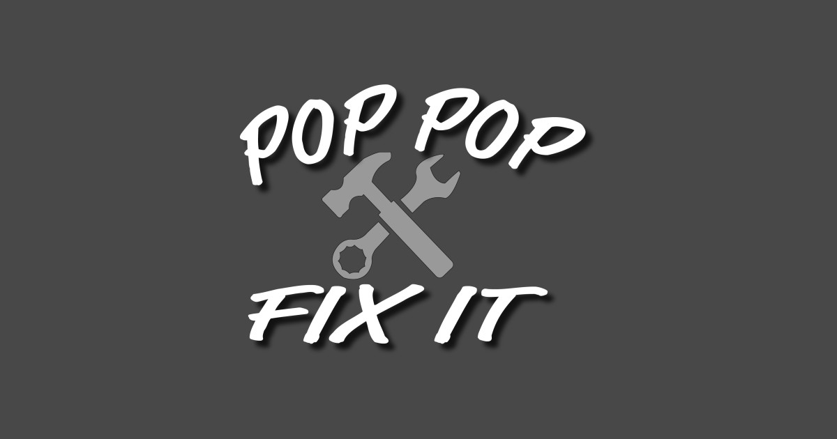 Pop pop fix it - Fathers Day - T-Shirt | TeePublic