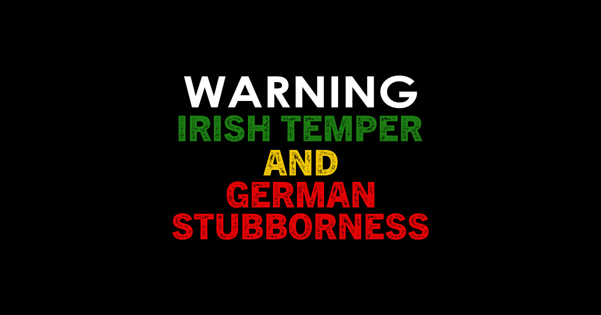 Warning Irish Temper And German Stubborness Design - Warning - Sticker ...