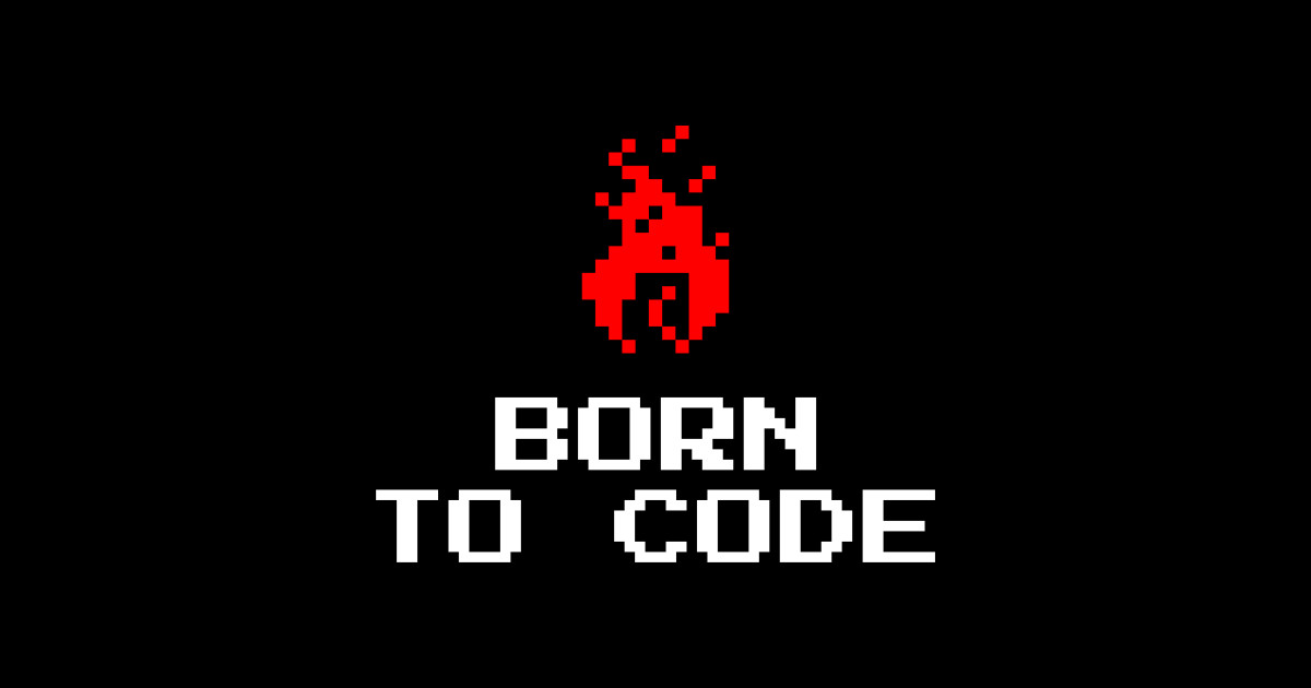 BORN TO CODE - Coding - Sticker | TeePublic