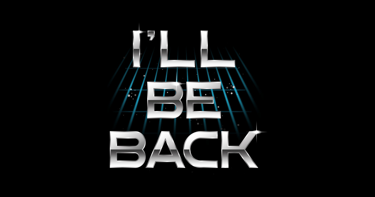 I'll Be Back - Terminator - Sticker | TeePublic