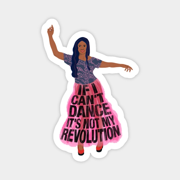 If I can't dance it's not my revolution - Feminist - Magnet | TeePublic