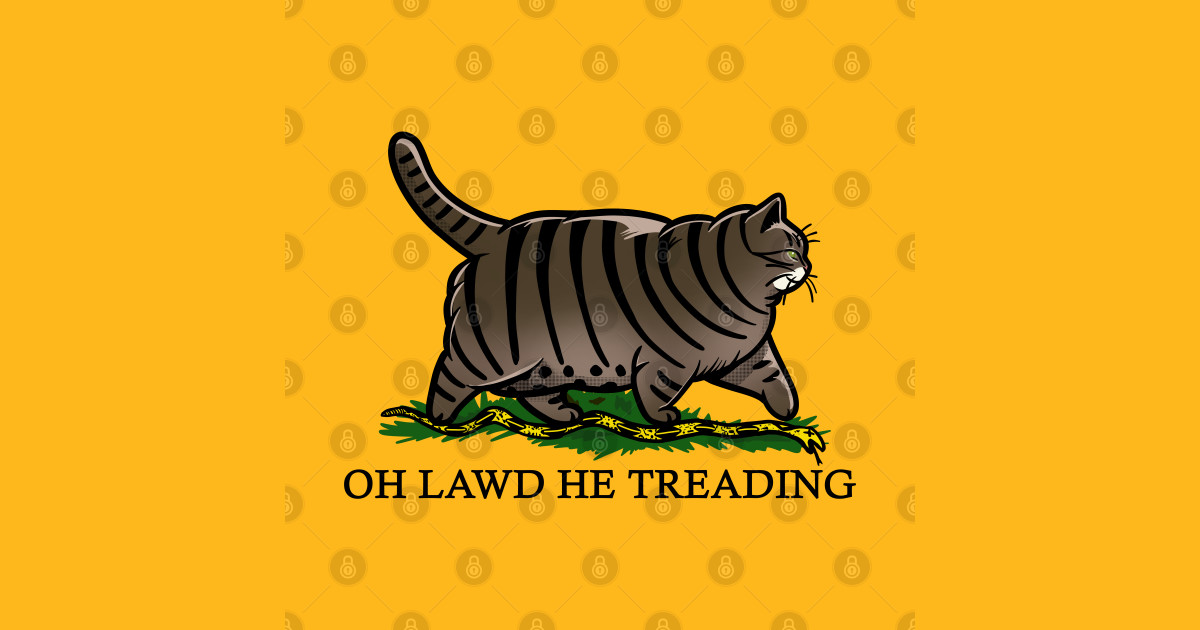 Oh Lawd He Treading Tabby Cat - Oh Lawd He Treading - T-Shirt | TeePublic