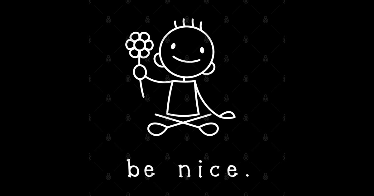 BE NICE - Be Nice - Sticker | TeePublic