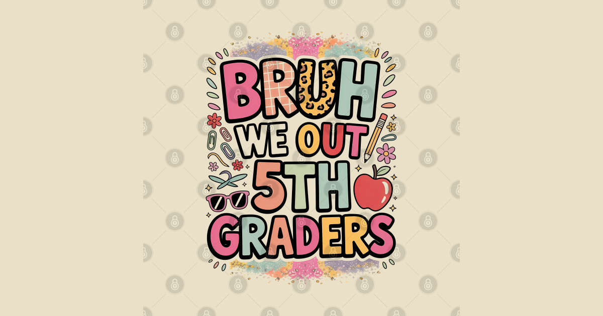 Graduation Design 2025 5th Grade Farewell - Bruh We Out 5th Graders - T ...