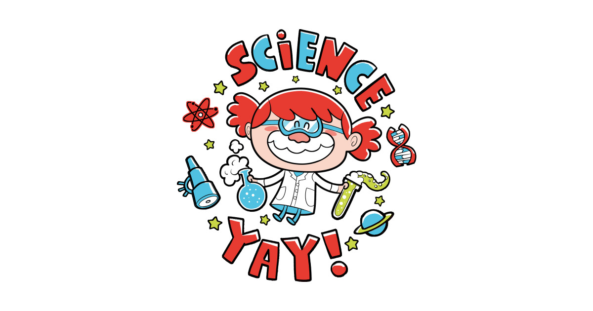 Science Yay! - Science - T-Shirt | TeePublic