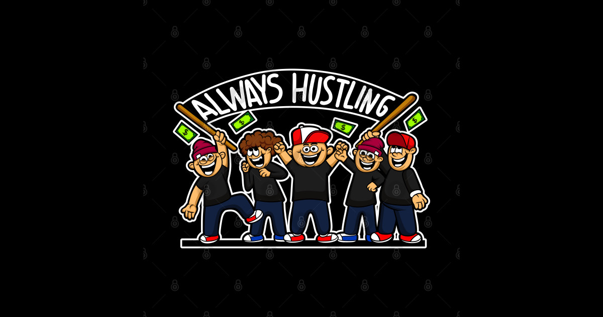 always hustling - Streetwear - Sticker | TeePublic