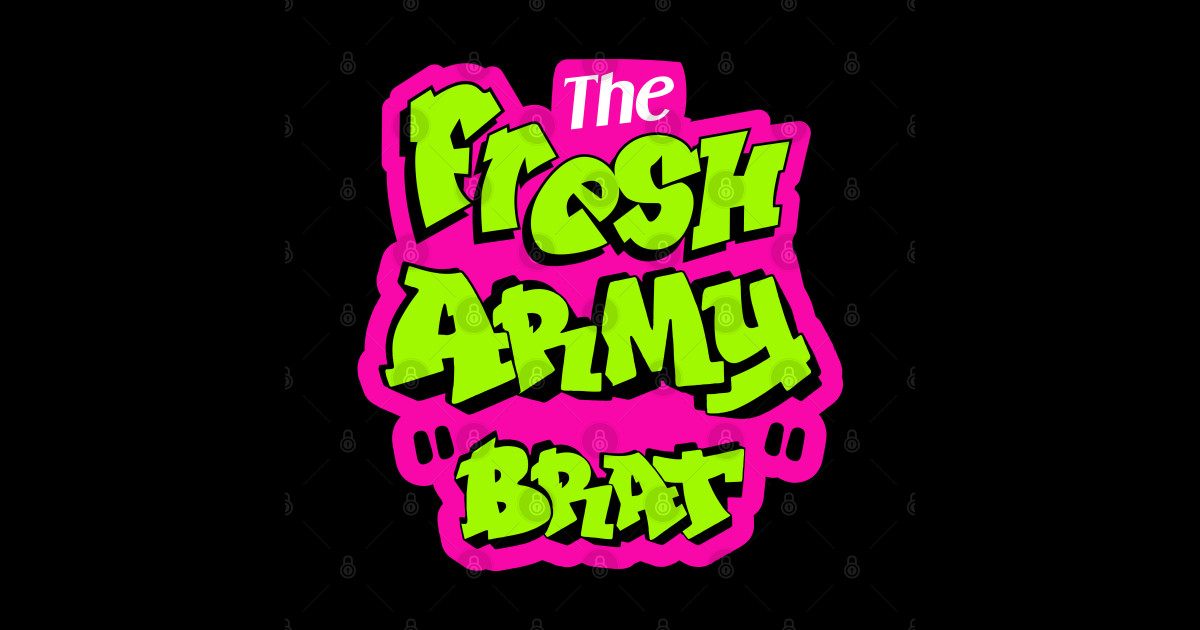 Fresh army "Brats" - The Fresh Army Brat - Sticker | TeePublic