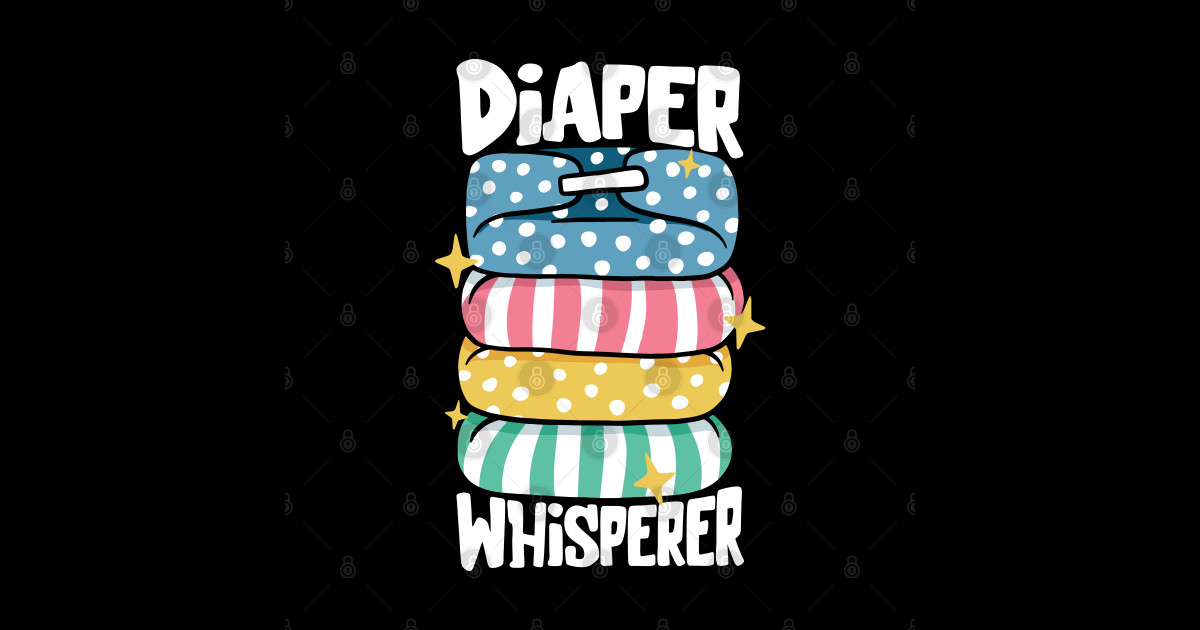 Diaper Whisperer - Diaper Changing - Diaper Changer - Sticker | TeePublic