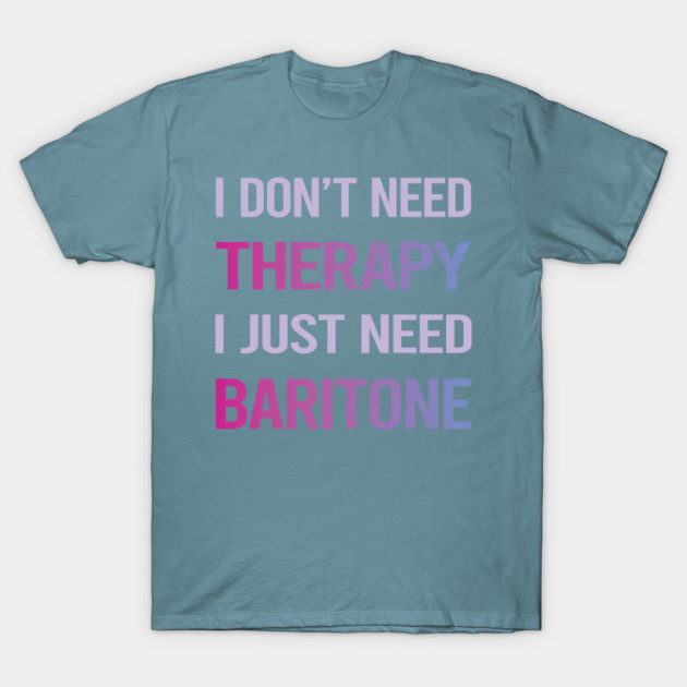 Funny Therapy Baritone - Baritone - T-Shirt sold by Emerson Nascimento ...