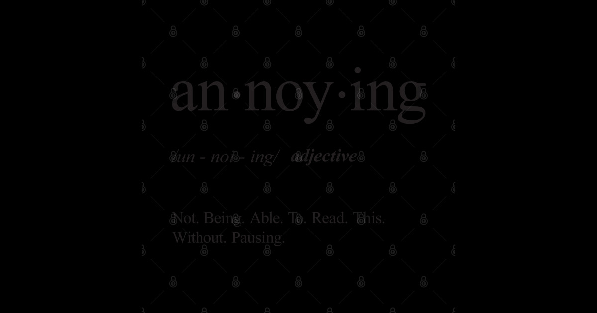 Annoying Definition - Annoying - Sticker | TeePublic
