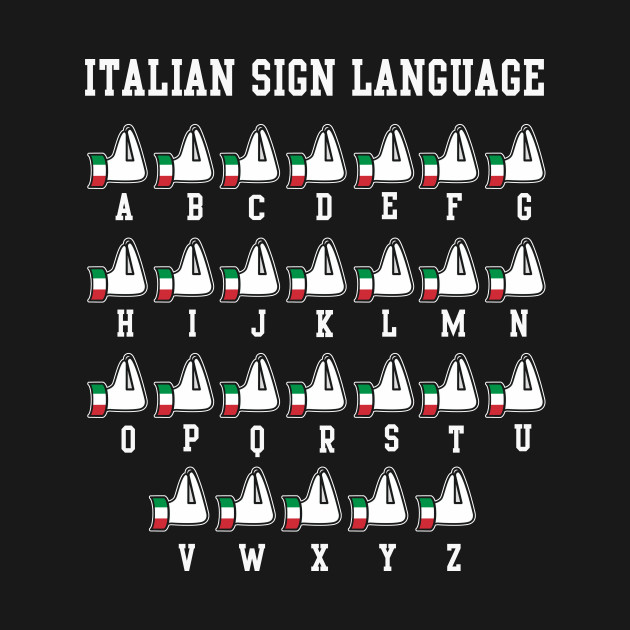 Italian Sign Language Italia Italy Italiano - Italian - T-Shirt | TeePublic
