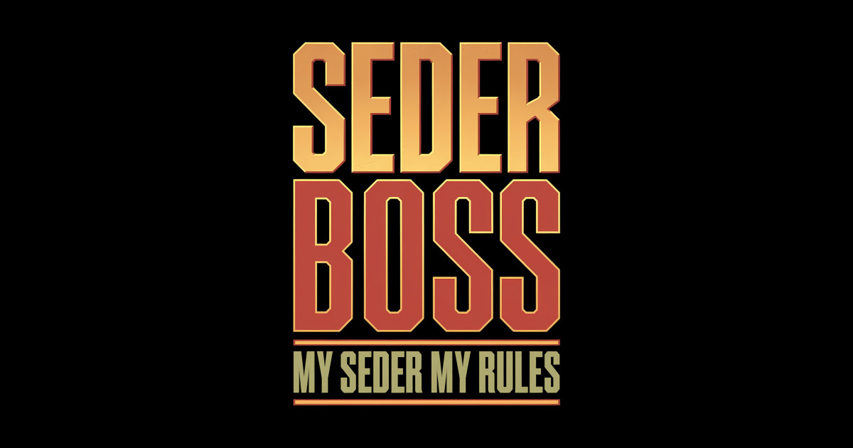 Passover Seder Boss my Seder My Rules Jewish Pesach Matzah - Passover ...