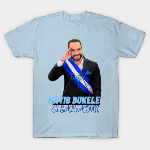 NAYIB BUKELE, PRESIDENTE DE EL SALVADOR - Bukele - T-Shirt | TeePublic