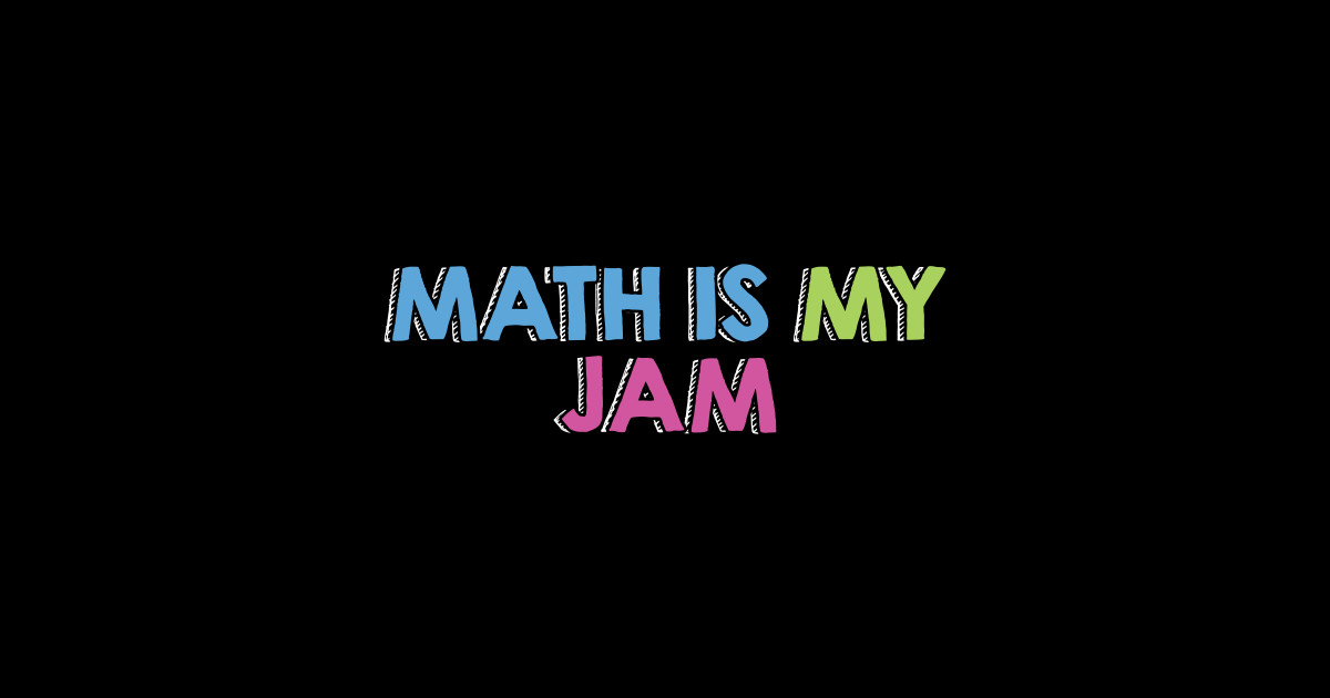 Math is my jam - Math - Posters and Art Prints | TeePublic