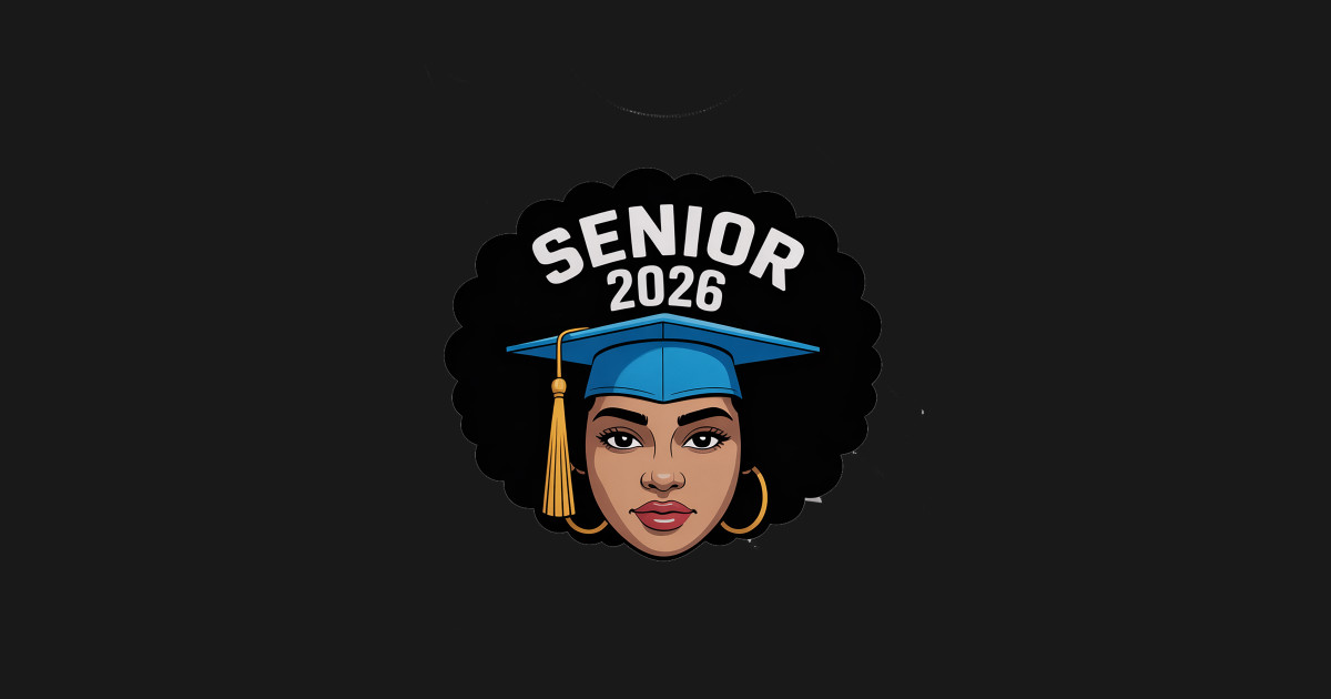 Senior 2026 Black Women Melanin Class of 2026 Graduation - Senior 2026 ...