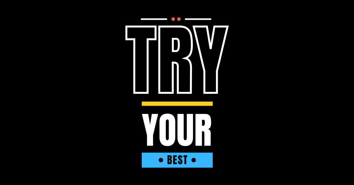 Try Your Best - Try Your Best - Sticker | TeePublic