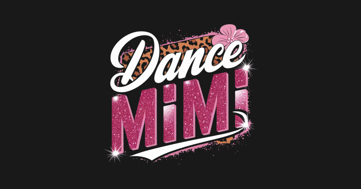 Dance Mimi Leopard Dancing Mimi Mother's Day - Dance Mimi Leopard ...