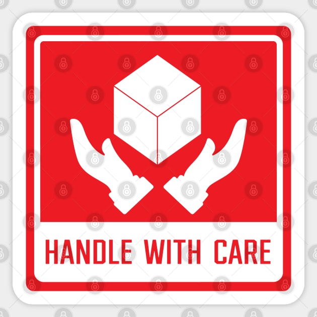 Handle With Care Sign - Handle With Care Sign - Sticker | TeePublic