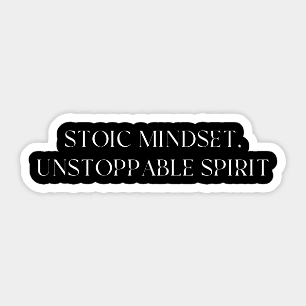 Stoic Mindset,Unstoppable Spirit - Stoicism - Sticker | TeePublic