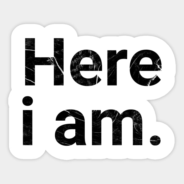 HERE I AM. - Extroverted - Sticker | TeePublic