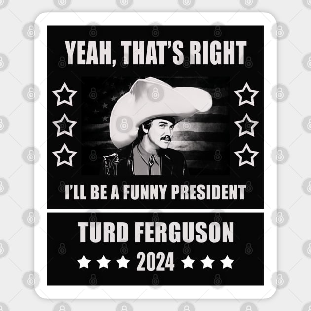 Turd Ferguson 2024 - Turd Ferguson - Sticker | TeePublic
