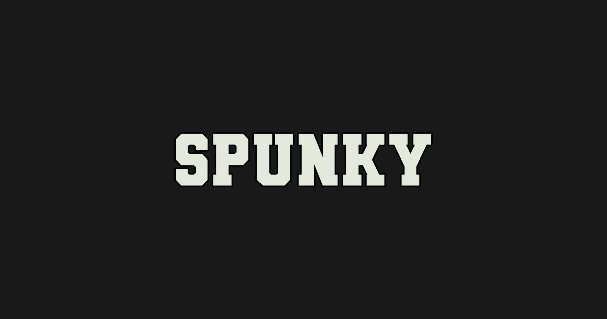 Spunky Word - Spunky - T-Shirt | TeePublic