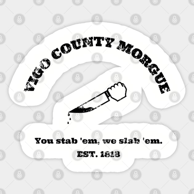 County Morgue - Funny - Sticker | TeePublic