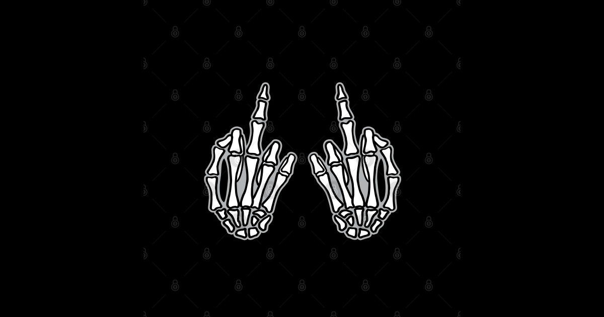 Middle finger, skeleton hands - Middle Finger - Sticker | TeePublic