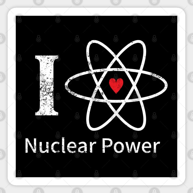 "I LOVE NUCLEAR POWER" - Nuclear Power - Sticker | TeePublic