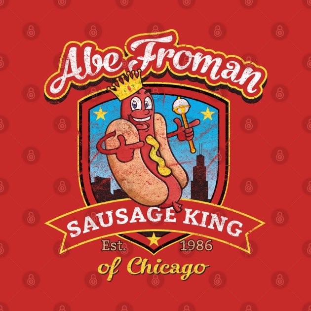 Abe Froman Sausage King of Chicago Worn Out - Abe Froman Sausage King ...