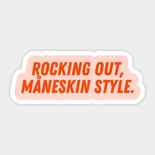Rocking Out, Måneskin Style. - Maneskin - Sticker | TeePublic
