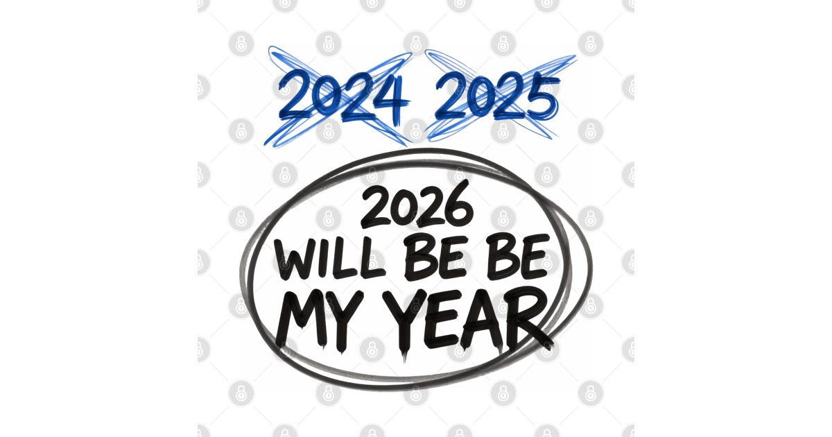2026 Will Be My Year Even After Leaving The Past Behind - 2026 Will Be ...