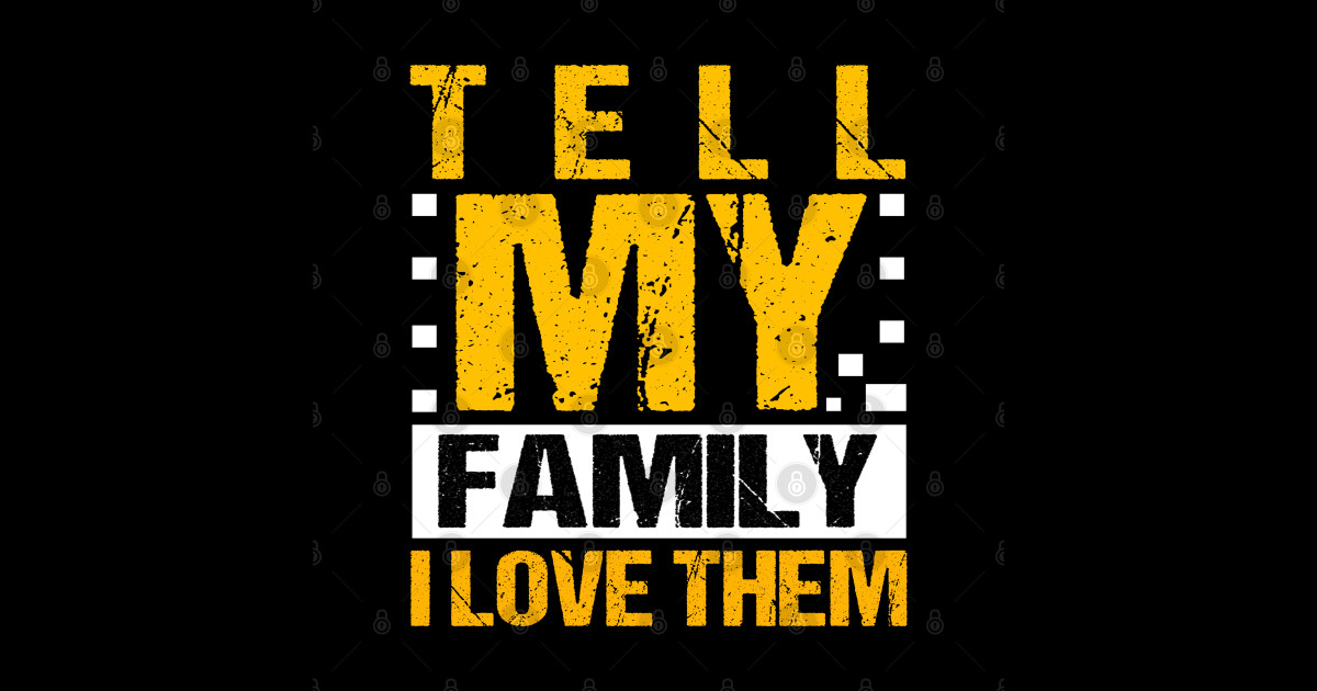 Tell My Family I Love Them - Tell My Family I Love Them - Sticker ...