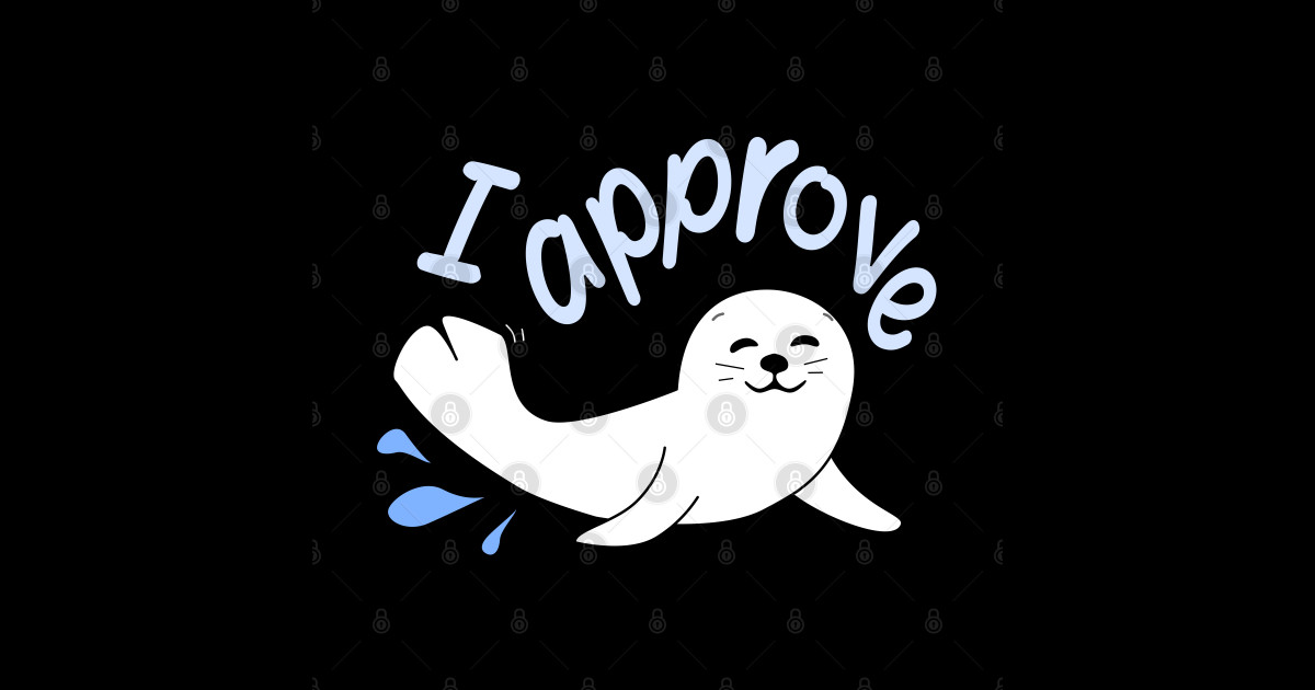 I Approve - Seal of Approval - Seal Of Approval - Sticker | TeePublic