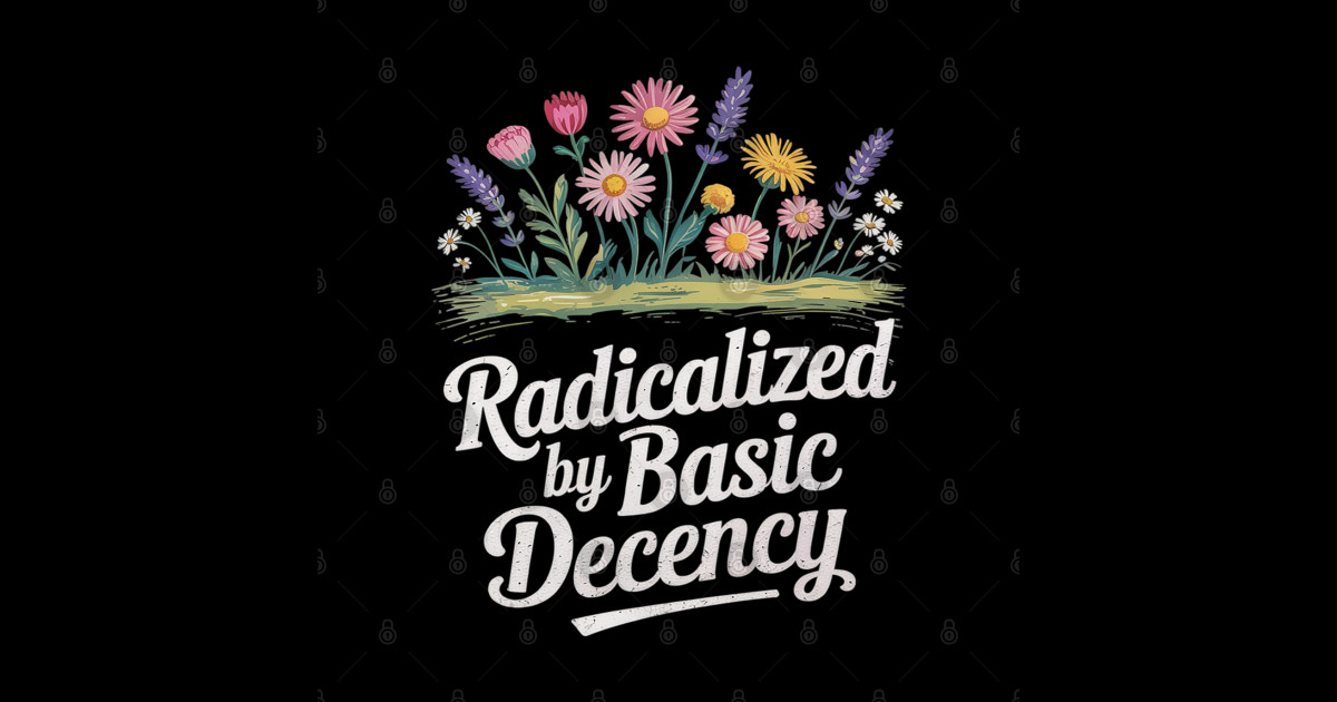 Radicalized By Basic Decency, Practice Radical Empathy - Radicalized By ...