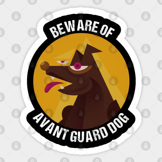 Avant Guard Dog - Funny Dog Owner Gift - Sticker | TeePublic