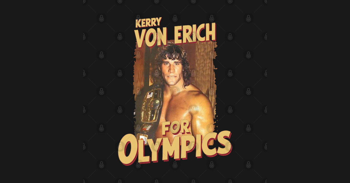 Kerry Von Erich For Olympics - Olympics 80s - Kerry Von Erich - T-Shirt ...
