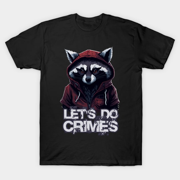 Let's Do Crimes - Funny Raccoon Lover - Lets do crimes - True Crime ...